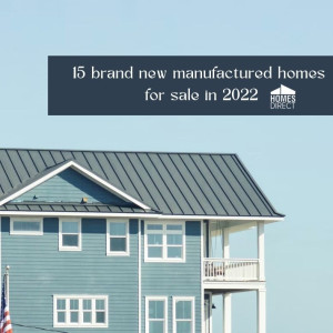 15 brand new mobile homes for sale in 2022
