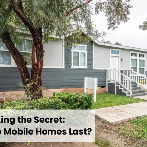 Unlocking the Secret: How Long Do Mobile Homes Last?